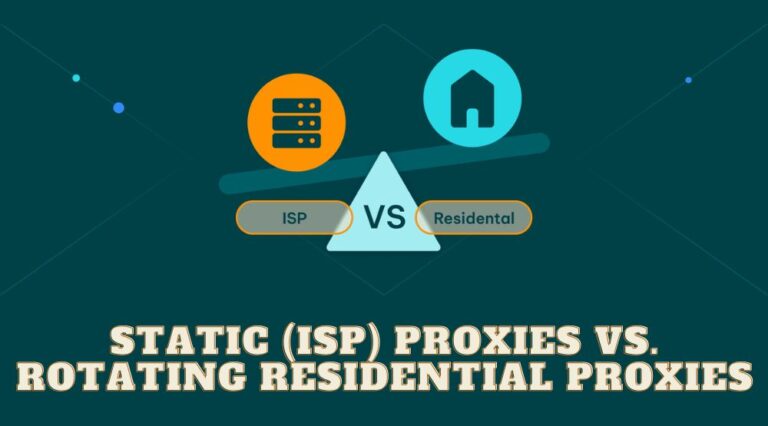 Static (ISP) Proxies Vs. Rotating Residential Proxies [How To Pick ...