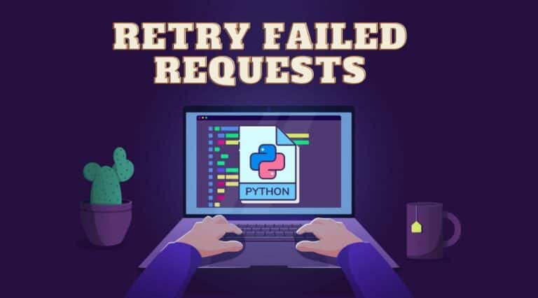 Python Requests Retry: How To Retry Failed Requests In Python - Best ...