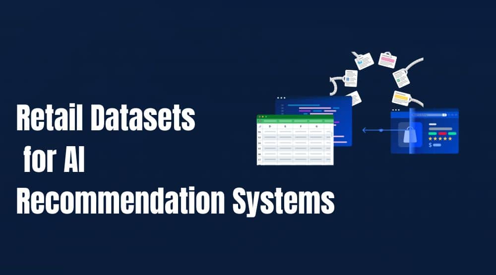 Top 10 Retail Datasets For AI Recommendation Systems In 2026 - Best ...
